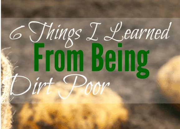 6 Things I Learned From Being Dirt Poor | Frugal Farm Wife