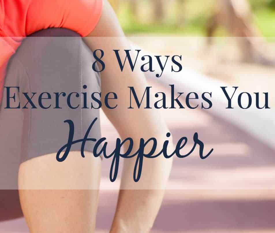 8 Ways Exercise Makes You Happier | Frugal Farm Wife