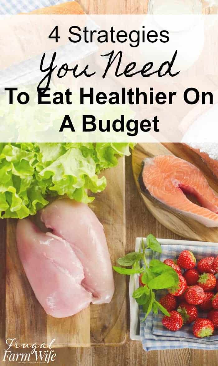 4 Ways To Eat Healthy On a Budget | Frugal Farm Wife